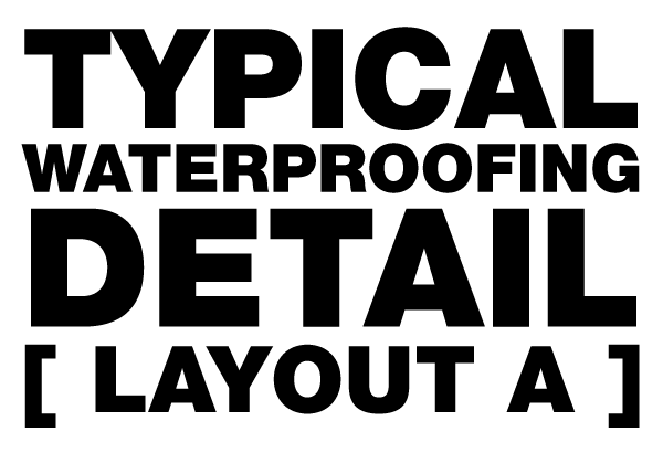 Typical Waterproofing Details - Layout A - VersaFlex